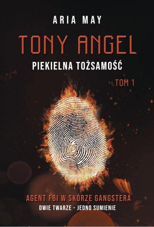 Tony Angel. Piekielna tożsamość. Tom 1 - Aria May | Książka w Empik