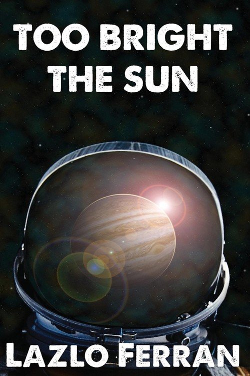 Too Bright the Sun - Ferran Lazlo | Książka w Empik