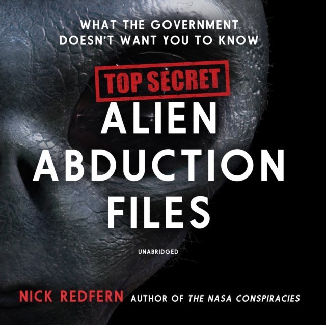 Top Secret Alien Abduction Files - audiobook - Redfern Nick | Audiobook ...
