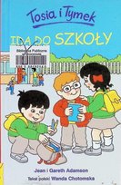 Tosia i Tymek Idą do szkoły - Adamson Jean | Książka w Empik