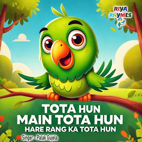 Tota Hun Main Tota Hun Hare Rang Ka Tota Hun - Palak Gujela | Muzyka ...