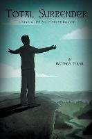 Total Surrender - Living a Life Fully Trusting God - Terrill Matthew ...