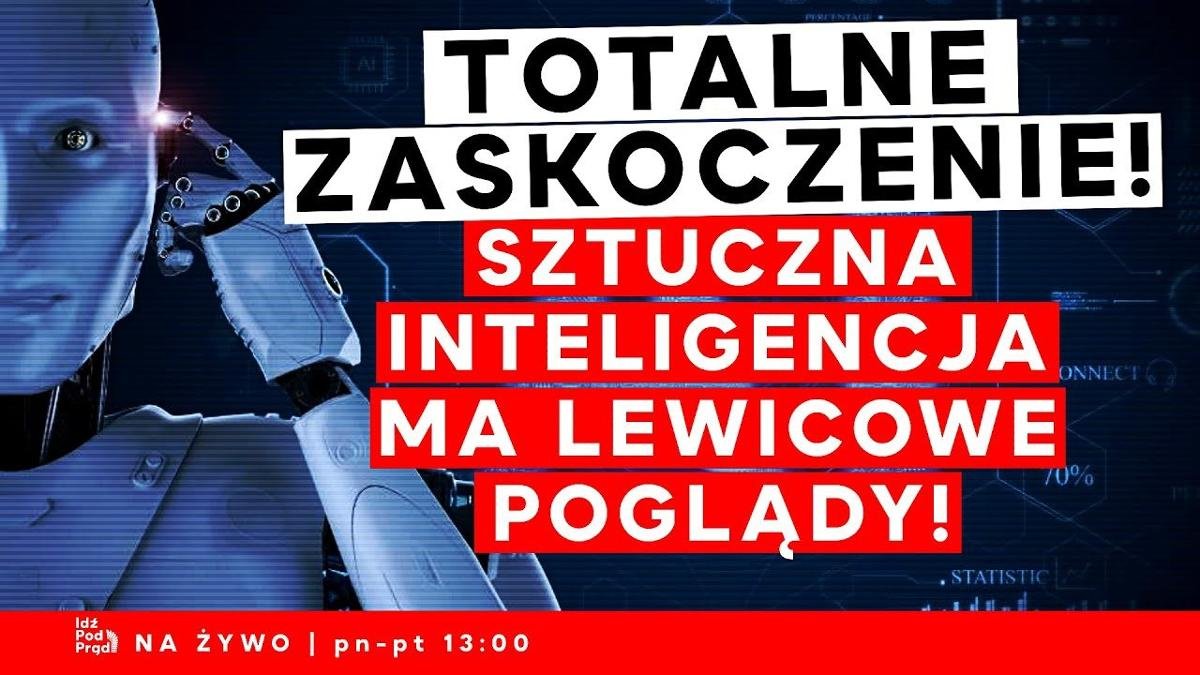 Totalne zaskoczenie - Sztuczna inteligencja ma lewicowe poglądy! - Idź ...
