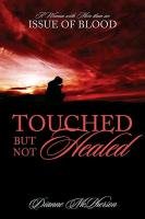 Touched But Not Healed: A Woman with More Than an Issue of Blood ...