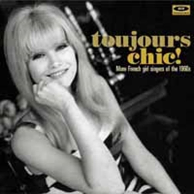 Toujours Chic! More French Singers Of The 1960s - Various Artists ...
