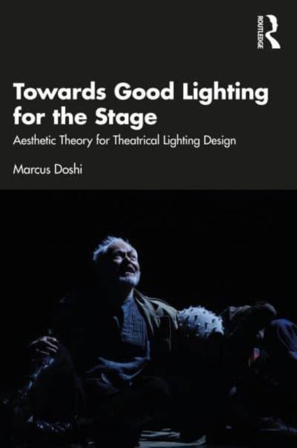 Towards Good Lighting for the Stage: Aesthetic Theory for Theatrical ...