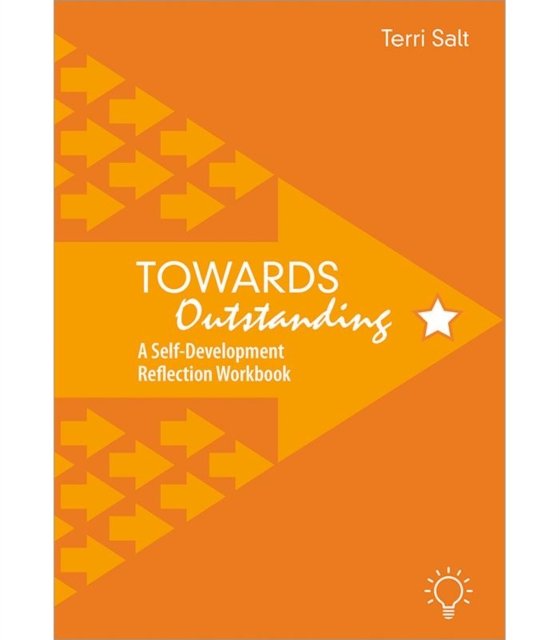 Towards Outstanding: A Self-Development Reflection Workbook - TERRI ...