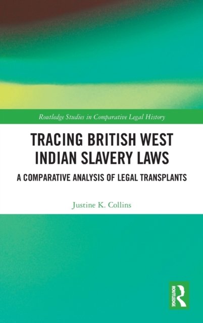 Tracing British West Indian Slavery Laws. A Comparative Analysis of ...