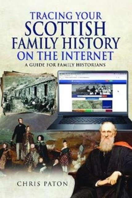 Tracing Your Scottish Family History on the Internet: A Guide for ...