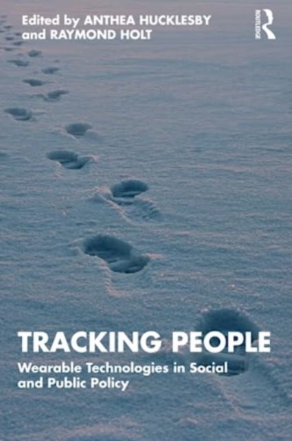 Tracking People: Wearable Technologies in Social and Public Policy ...