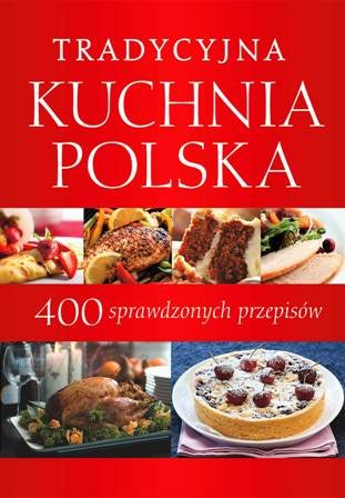 Tradycyjna kuchnia polska - Opracowanie zbiorowe | Książka w Empik