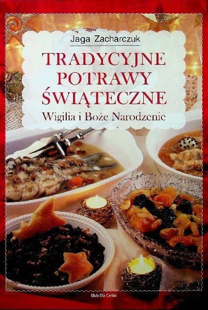 Tradycyjne potrawy świąteczne Wigilia i Boże Narodzenie - Zacharczuk ...