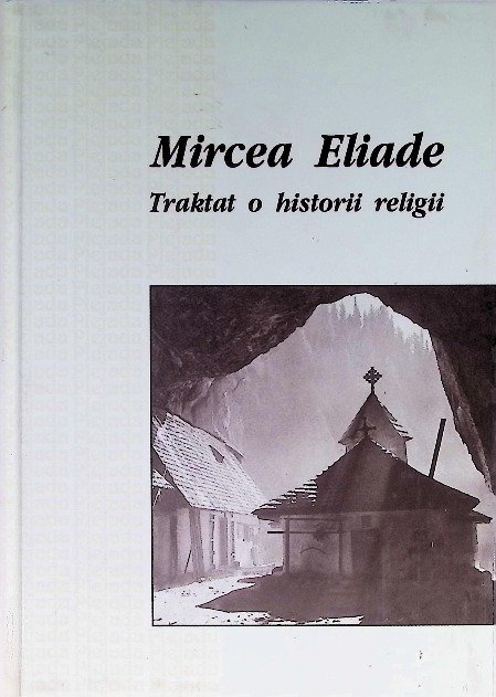 Traktat o historii religii - Eliade Mircea | Książka w Empik