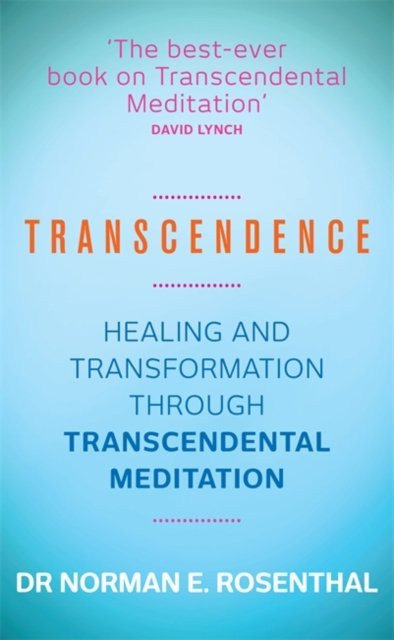 Transcendence: Healing and Transformation Through Transcendental ...