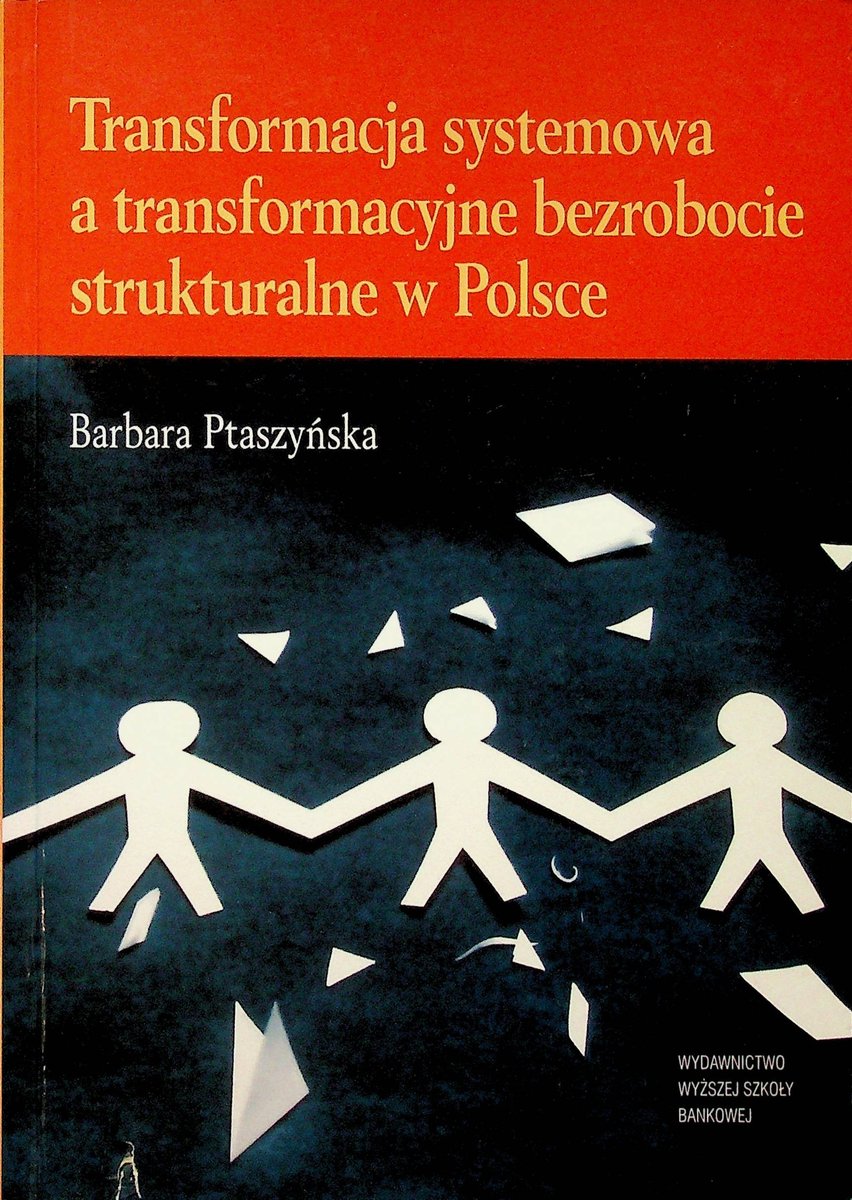 Transformacja systemowa a transformacyjne bezrobocie strukturalne w ...