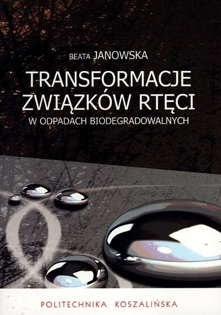 Transformacje Związków rtęci w odpadach biodegradowalnych - W opisie | Książka w Empik