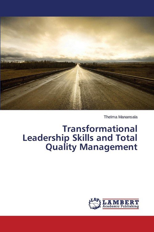 Transformational Leadership Skills and Total Quality Management ... Transformational Leadership Skills and Total Quality Management ...