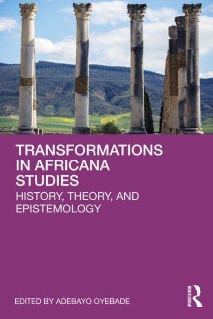 Transformations in Africana Studies: History, Theory, and Epistemology - Taylor & Francis Ltd ...