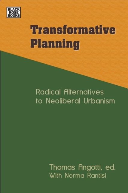 Transformative Planning - Radical Alternatives to Neoliberal Urbanism ...
