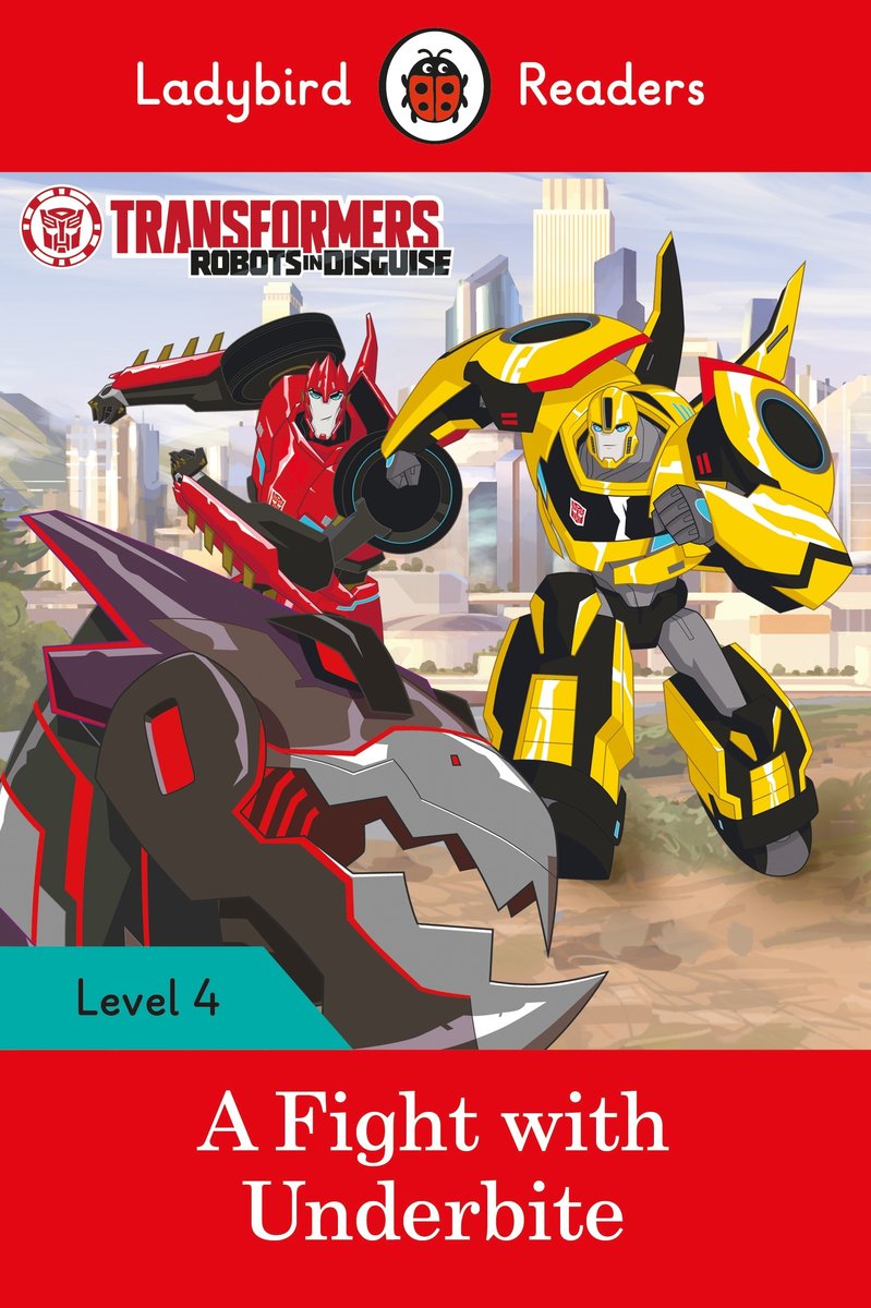 Transformers: A Fight with Underbite. Ladybird Readers. Level 4 ...