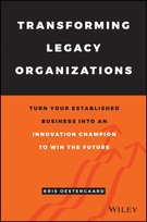 Transforming Legacy Organizations: Turn Your Established Business Into ...