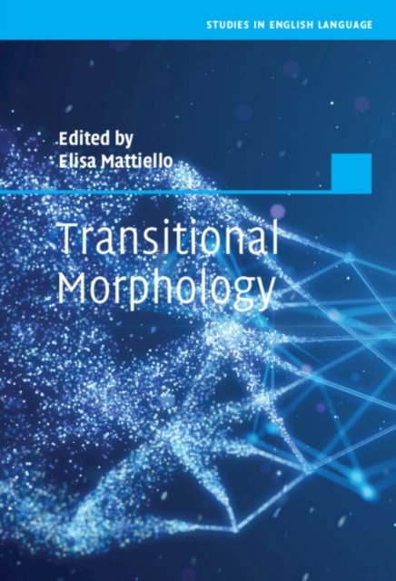 Transitional Morphology: Combining Forms in Modern English ...