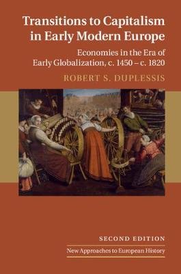 Transitions to Capitalism in Early Modern Europe: Economies in the Era ...