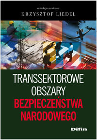 Transsektorowe obszary bezpieczeństwa narodowego - Opracowanie zbiorowe | Książka w Empik
