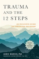 Trauma and the 12 Steps: An Inclusive Guide to Enhancing Recovery ...