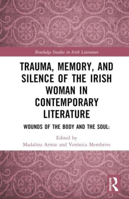 Trauma, Memory and Silence of the Irish Woman in Contemporary ...
