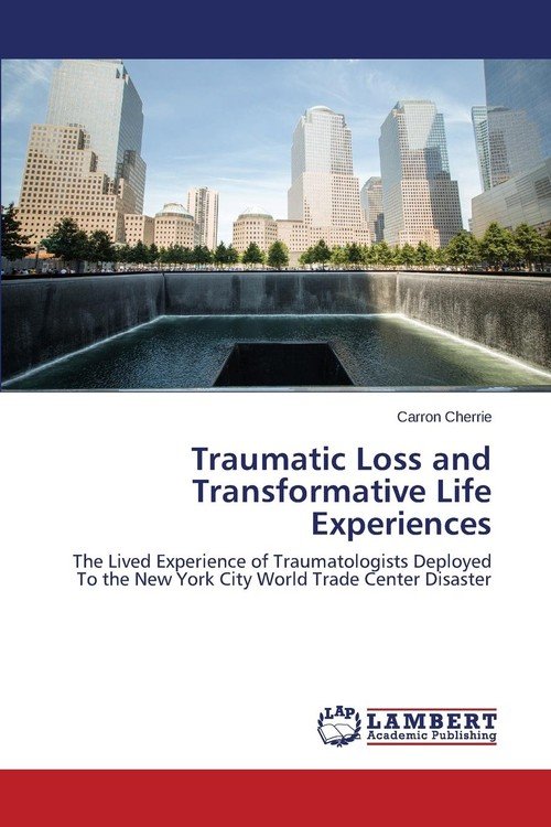 Traumatic Loss and Transformative Life Experiences - Cherrie Carron ...