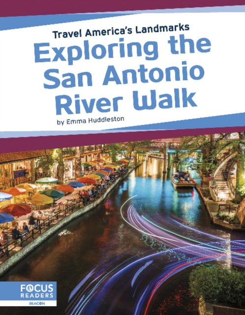 Travel Americas Landmarks. Exploring the San Antonio River Walk - Emma ...