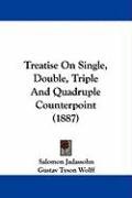 Treatise on Single, Double, Triple and Quadruple Counterpoint (1887 ...