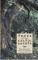 Trees of the Celtic Saints The Ancient Yews of Wales - Morton Andrew ...