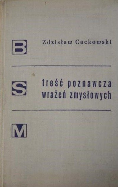 Treść poznawcza wrażeń zmysłowych - Cackowski Zdzisław | Książka w Empik