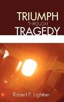 Triumph Through Tragedy - Lightner Robert P. | Książka w Empik