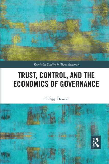 Trust, Control, and the Economics of Governance - Taylor & Francis Ltd ...