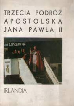 Trzecia Podróż Apostolska Jan Paweł Ii Irlandia - Opracowanie zbiorowe ...