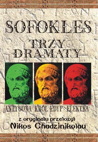 Trzy dramaty: Antygona / Król Edyp / Elektra - Sofokles | Książka w Empik