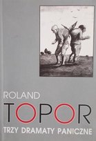 Trzy dramaty paniczne - Roland Topor | Książka w Empik