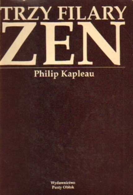 Trzy filary Zen - Kapleau Philip | Książka w Empik