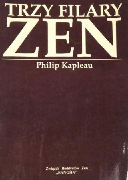 Trzy filary Zen - Kapleau Philip | Książka w Empik