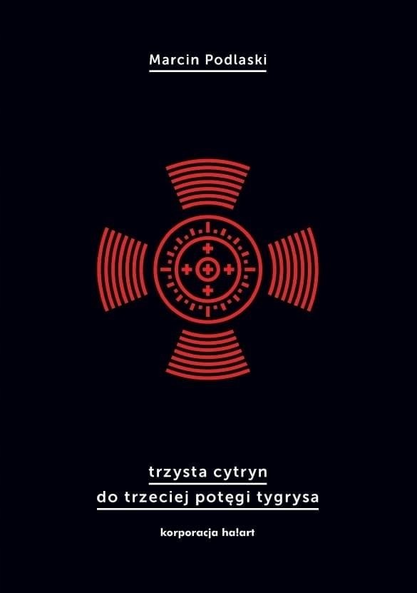Trzysta cytryn do trzeciej potęgi tygrysa - Marcin Podlaski | Książka w ...