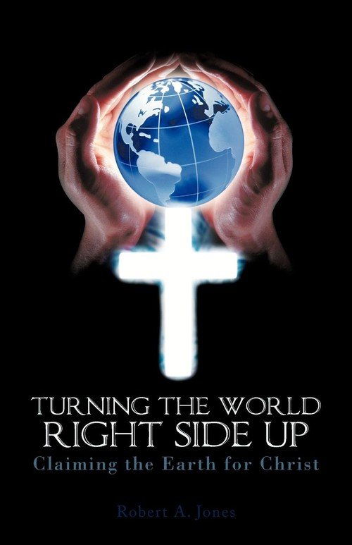 Turning the World Right Side Up - Robert A. Jones | Książka w Empik