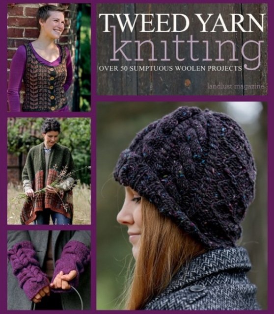 Tweed Yarn Knitting: Over 50 Sumptuous Woollen Projects - Landlust ...