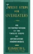 Twelve Steps for Overeaters: An Interpretation of the Twelve Steps of ...