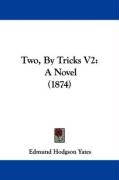 Two, by Tricks V2: A Novel (1874) - Yates Edmund Hodgson | Książka w Empik