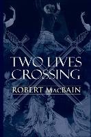 Two Lives Crossing - Macbain Robert | Książka w Empik