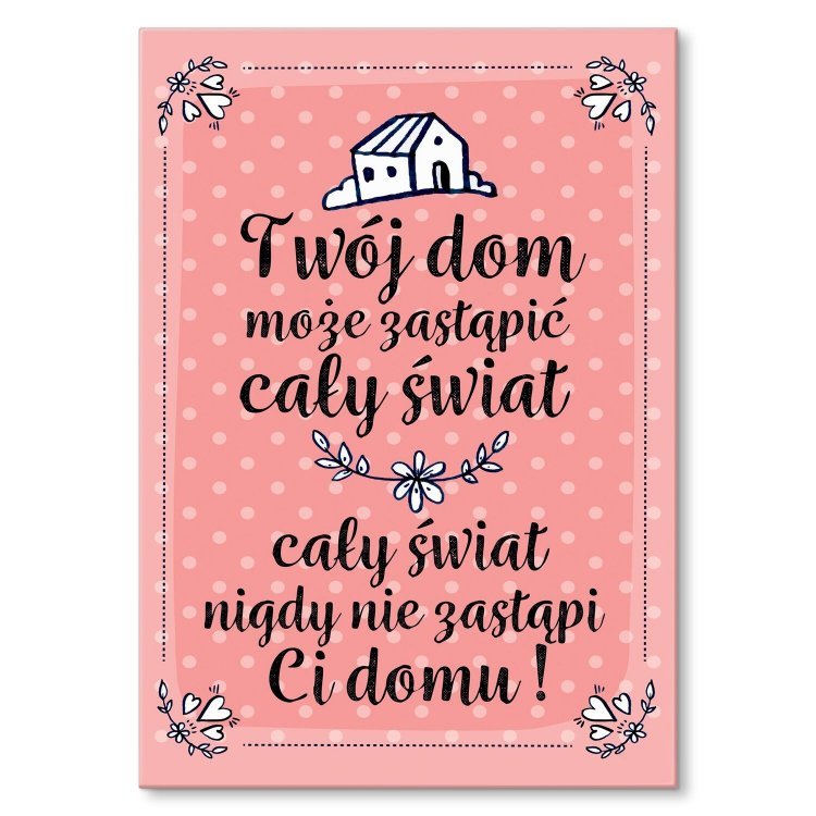 Twój dom cały świat Metalowy Plakat Blacha dekoracyjna Tabliczka Szyld ...