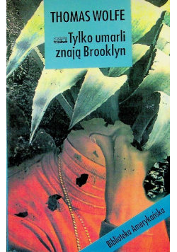 Tylko umarli znają Brooklyn - Thomas Wolfe | Książka w Empik